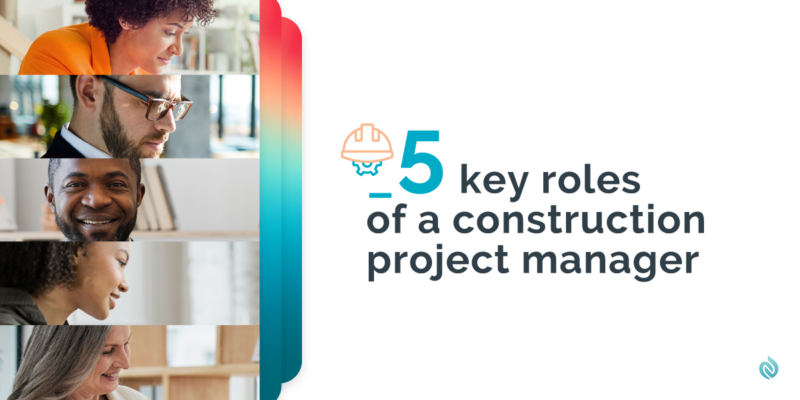 5 key roles of a construction project manager - Nutcache